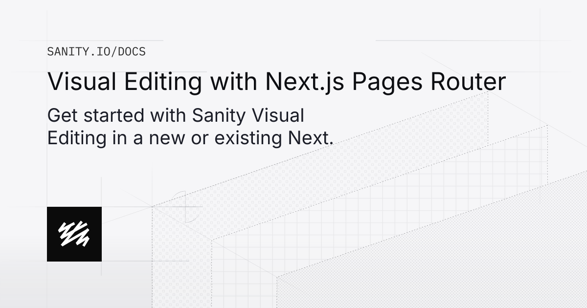 Visual Editing with Next.js Pages Router | Sanity Docs