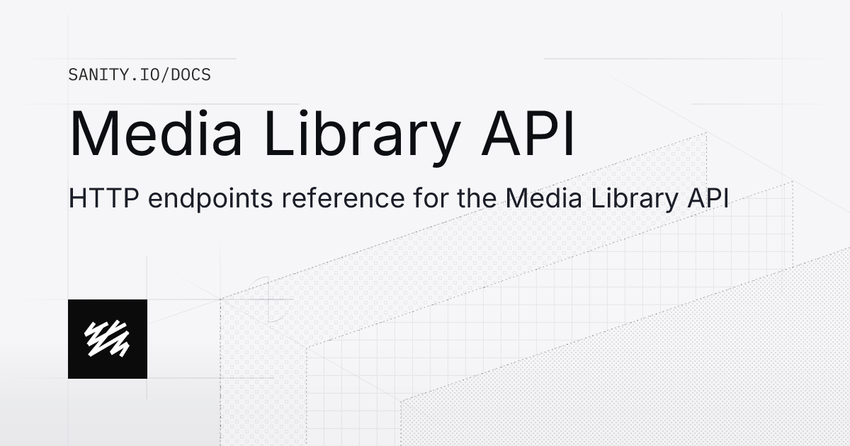 Media Library API | Sanity Docs