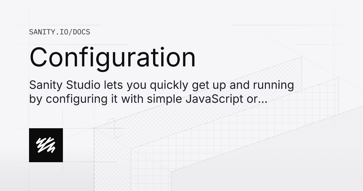 Configuration | Sanity Docs