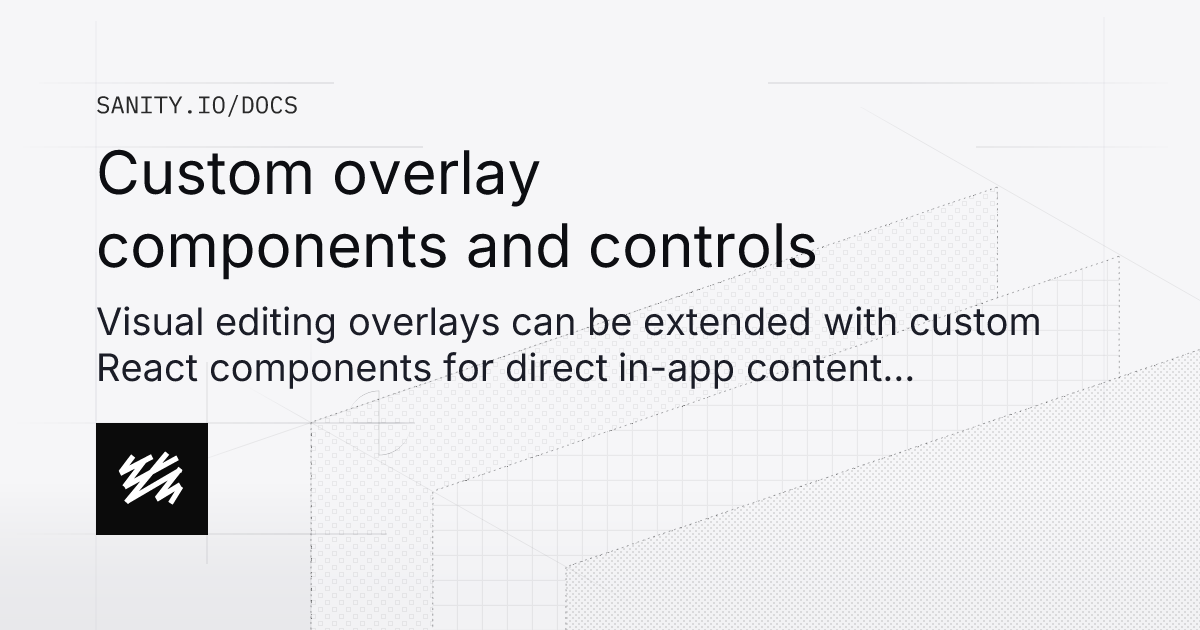 Custom overlay components and controls | Sanity Docs