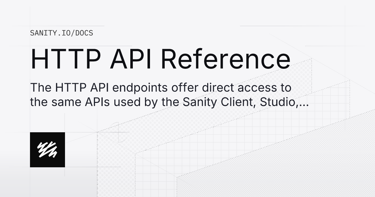 HTTP API Reference | Sanity Docs