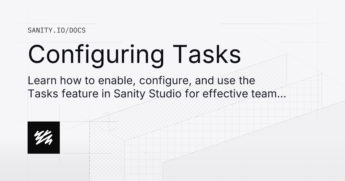 Configuring Tasks | Sanity Docs