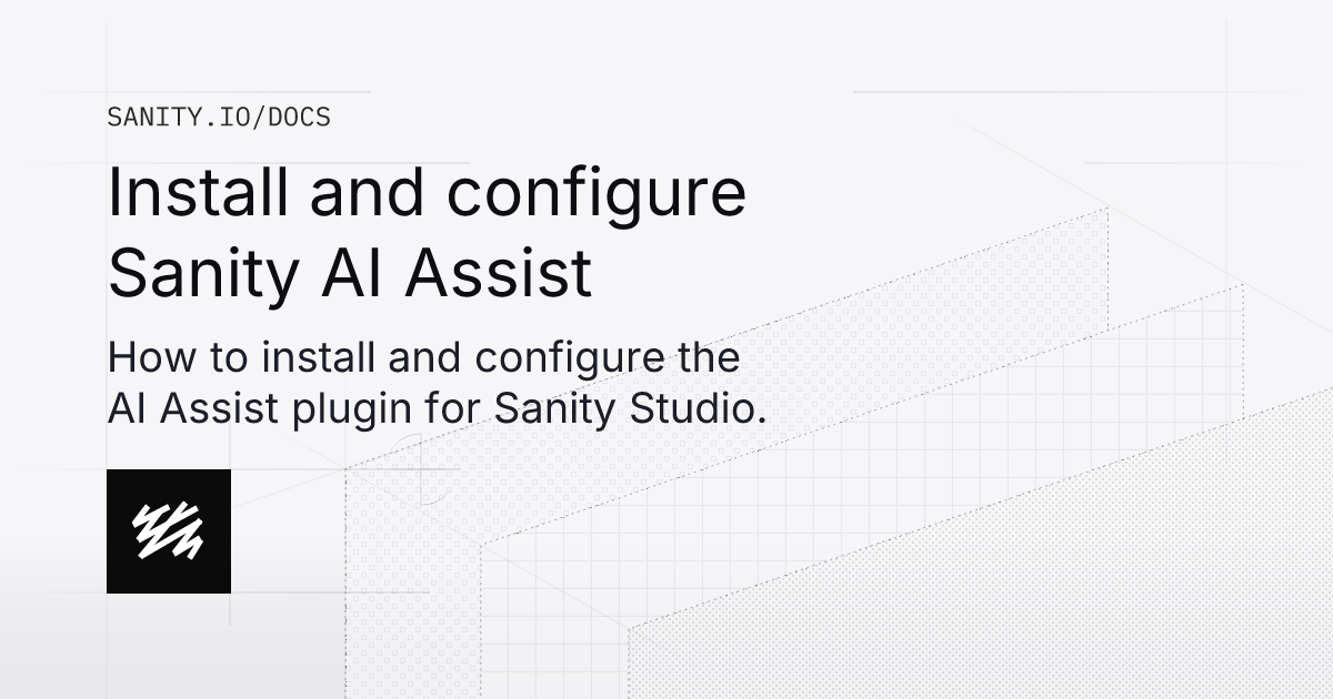 Install and configure Sanity AI Assist | Sanity Docs