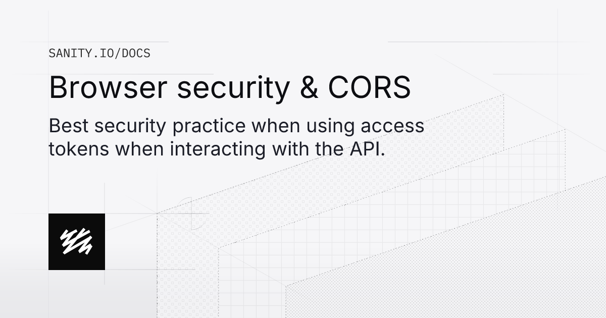 Browser security & CORS | Sanity Docs