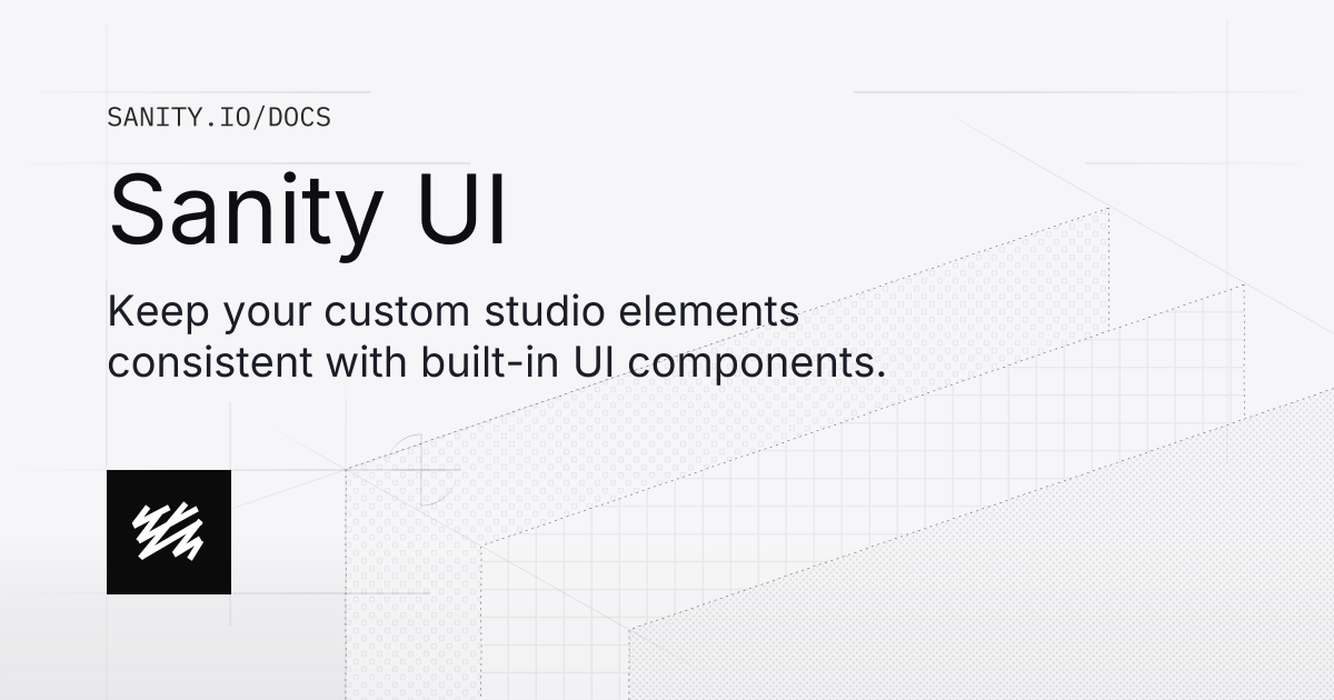 Sanity UI | Sanity Docs