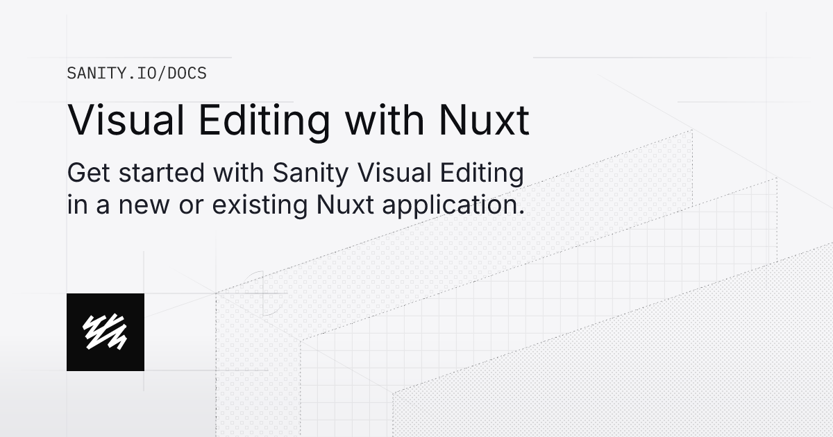 Visual Editing with Nuxt | Sanity Docs