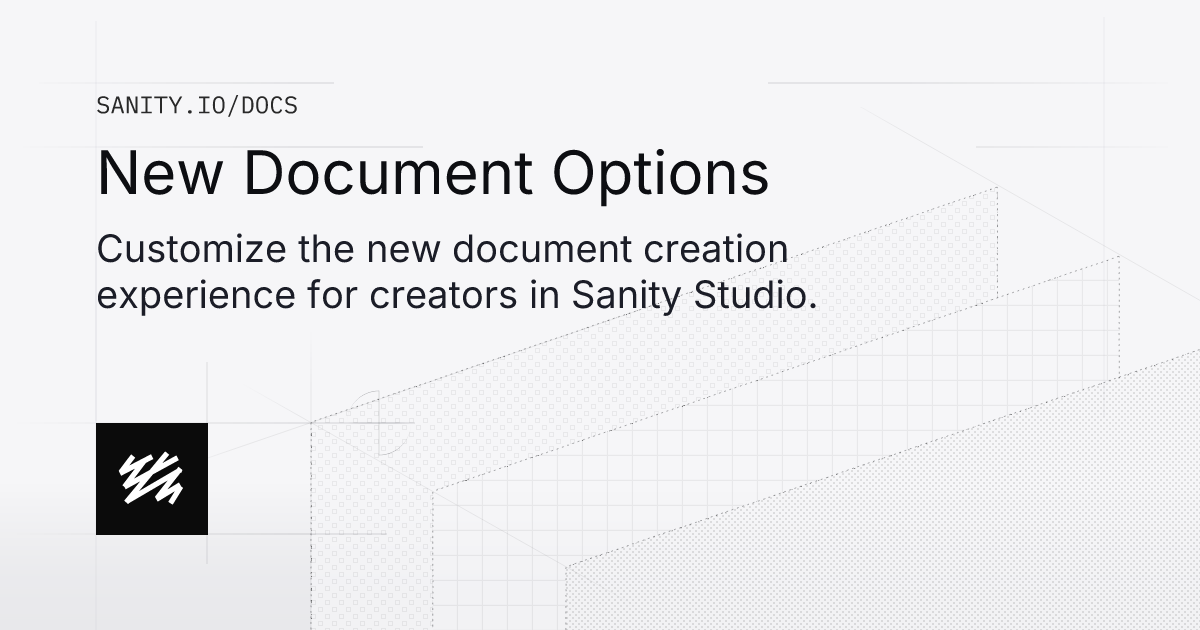 New Document Options | Sanity Docs
