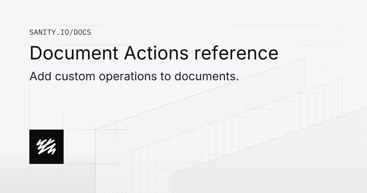 Document Actions reference | Sanity Docs
