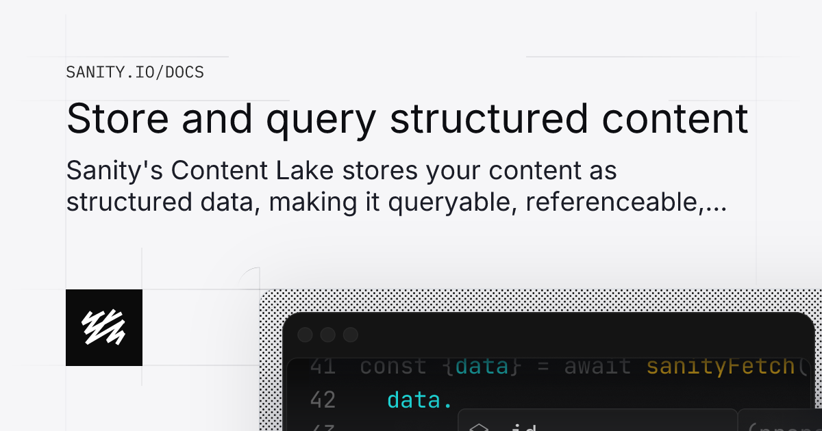 Store and query structured content | Sanity Docs