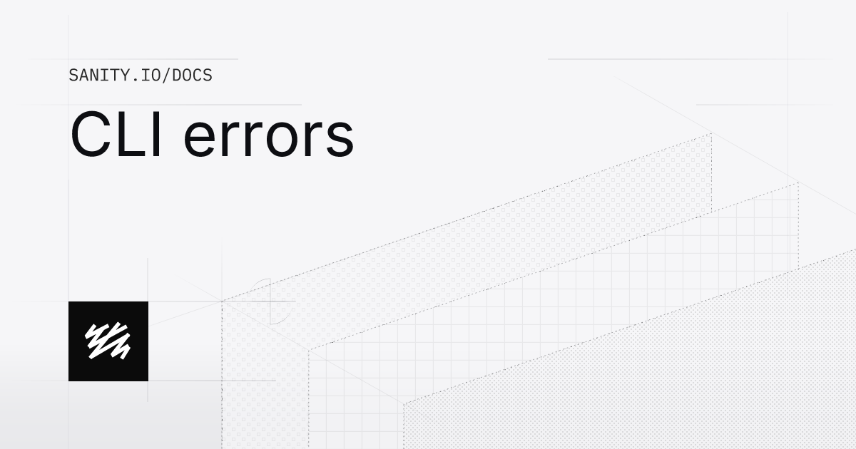 CLI errors | Sanity Docs