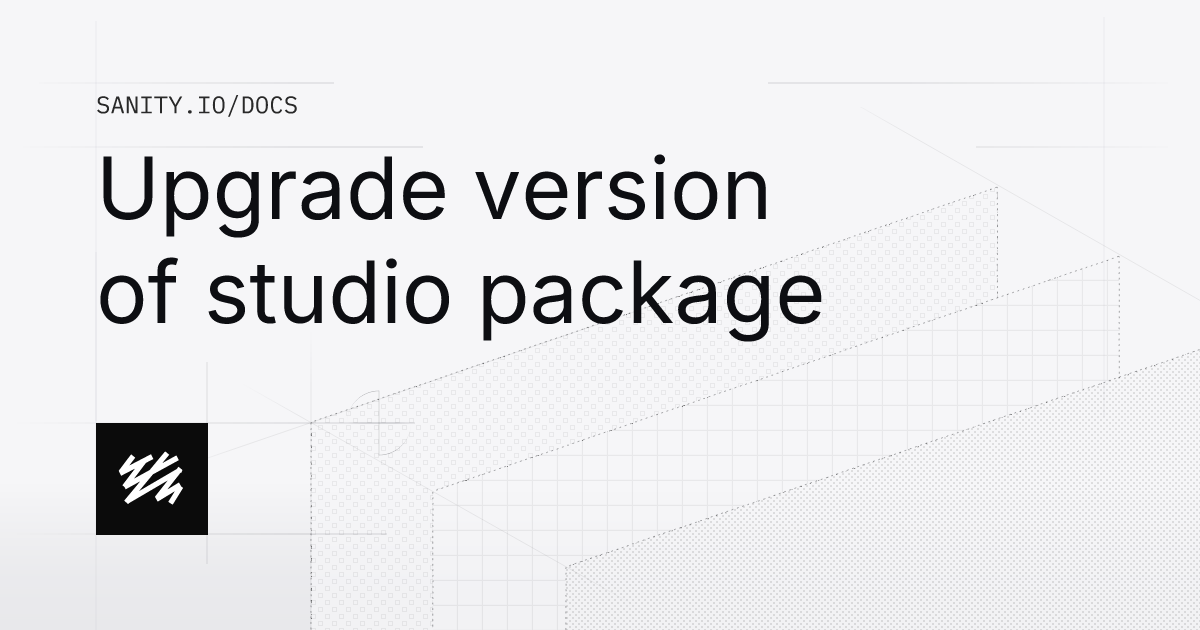 Upgrade version of studio package | Sanity Docs
