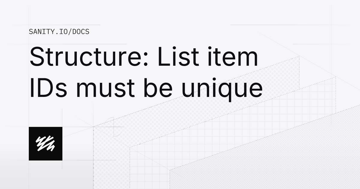 Structure: List item IDs must be unique | Sanity Docs