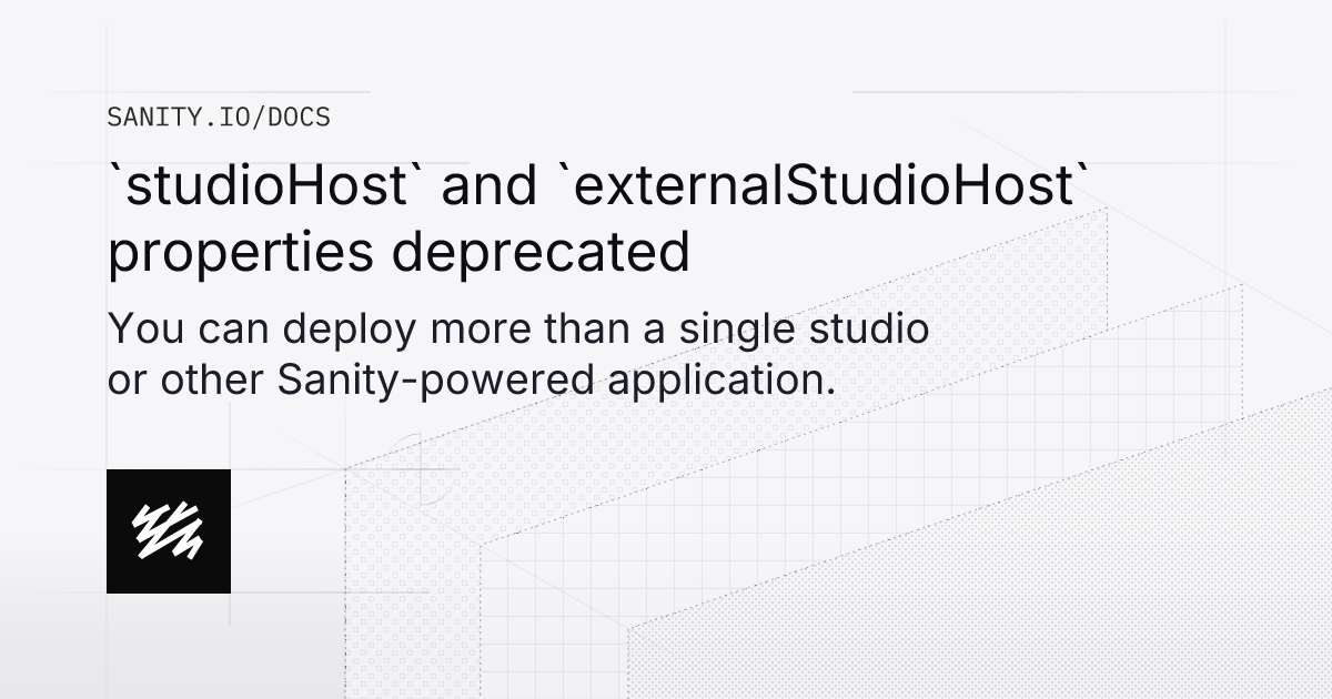 `studioHost` and `externalStudioHost` properties deprecated | Sanity Docs