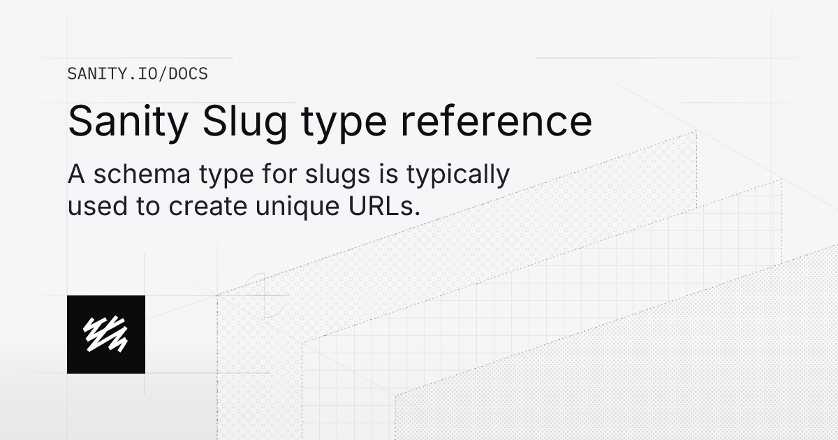 Slug | Sanity Docs