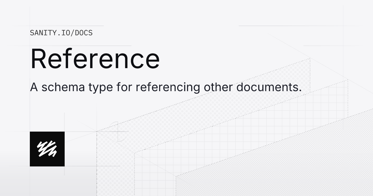 Reference | Sanity Docs