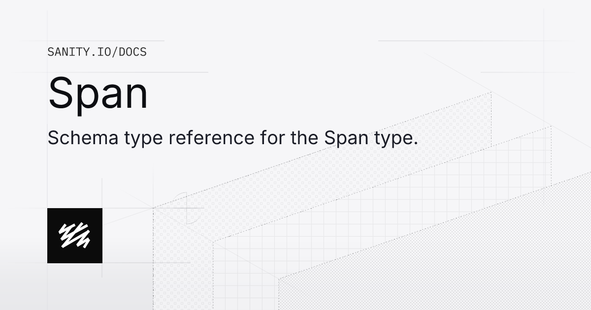 Span | Sanity Docs